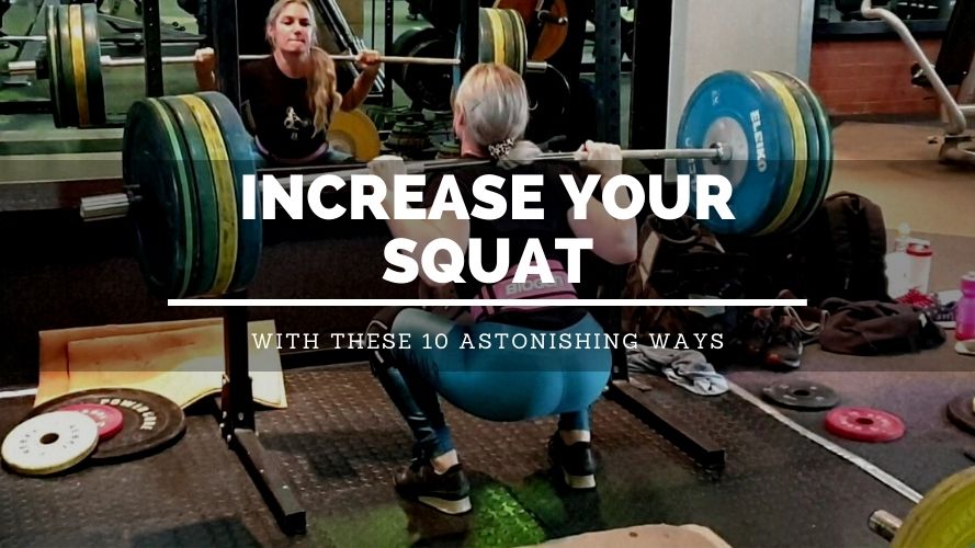 10 Superior Ways To Increase Your Squat - Lift Big Eat Big
